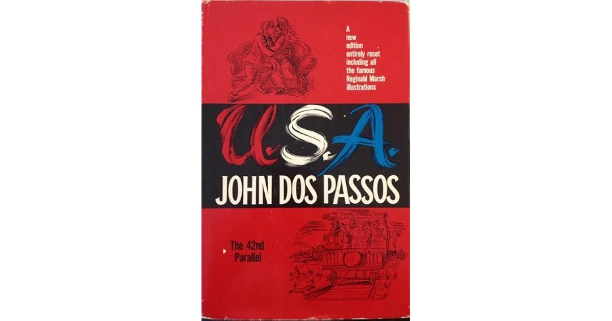 The 42nd Parallel: Volume One of the U.S.A. Trilogy by John Dos Passos