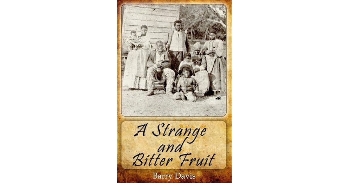 A Strange and Bitter Fruit by Barry C. Davis