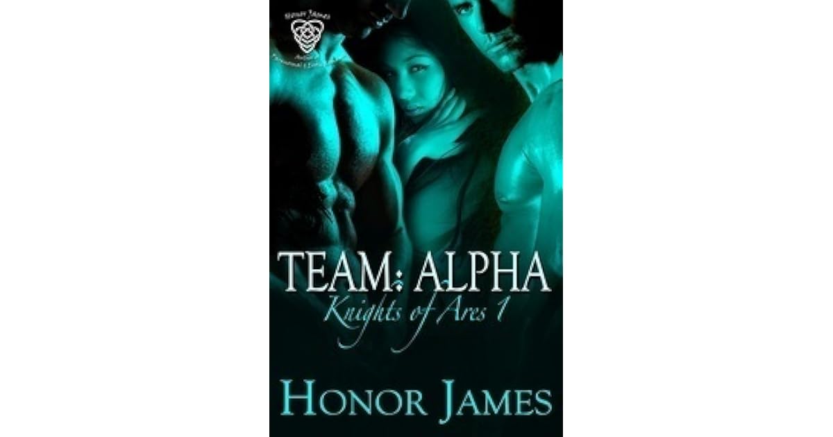 Team: Alpha (Knights of Ares, #1) by Honor James