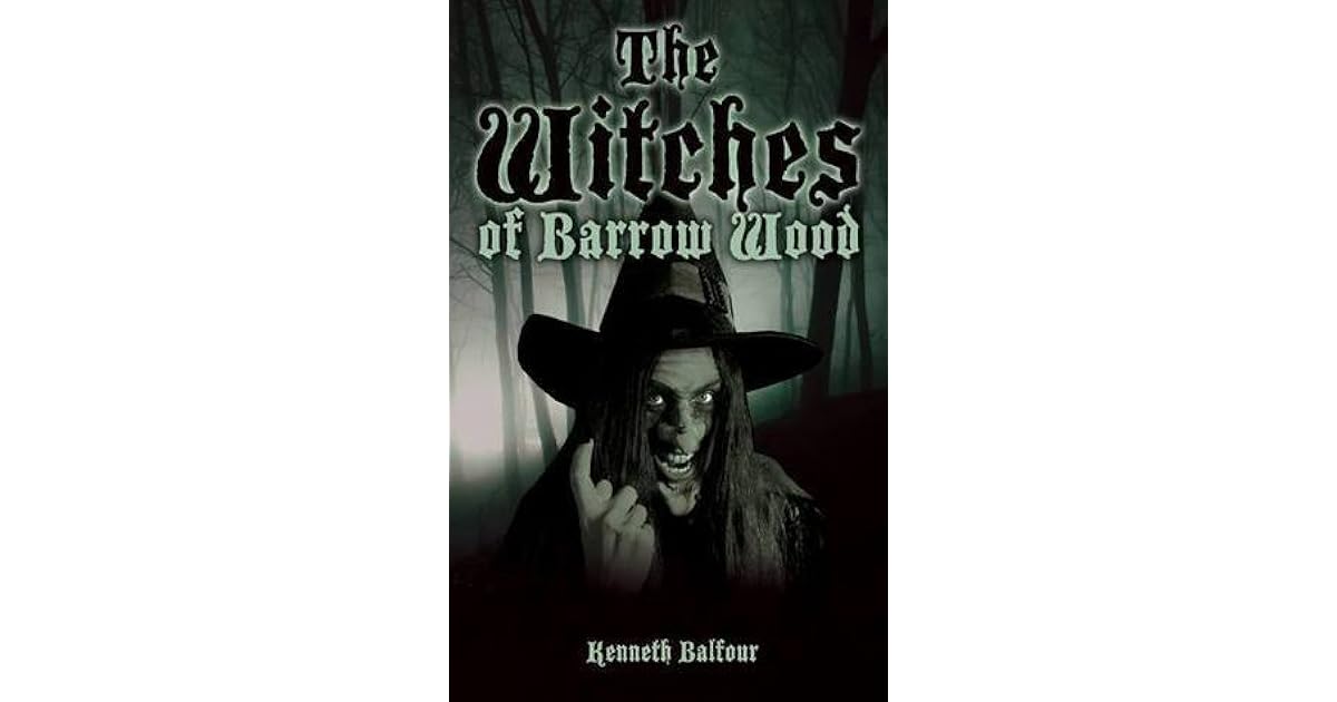 The Witches of Barrow Wood by Kenneth Balfour