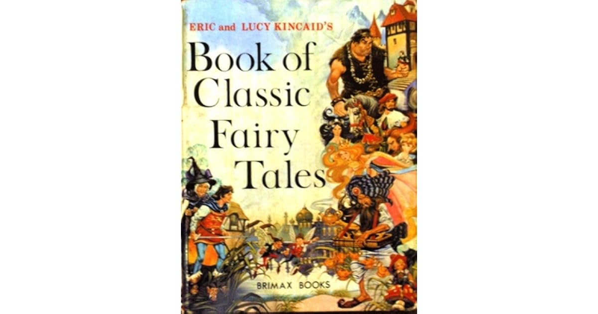 Book of Classic Fairy Tales by Eric Kincaid