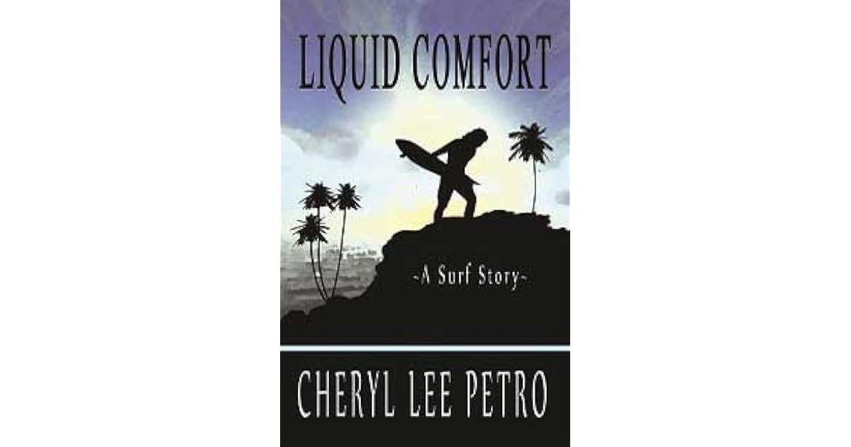 Liquid Comfort - A Surf Story by Cheryl Lee Petro