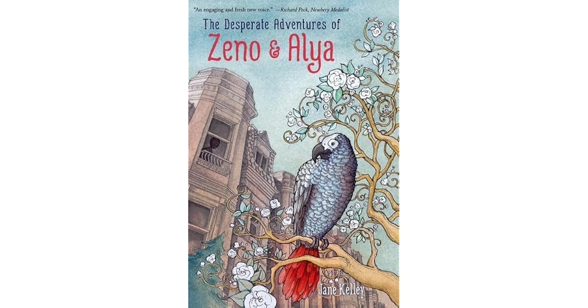 The Desperate Adventures of Zeno and Alya by Jane Kelley