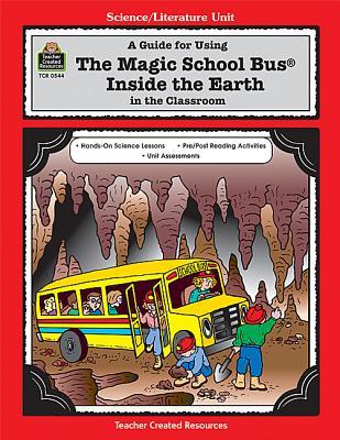 A Guide for using "The magic school bus inside the Earth" in the ...