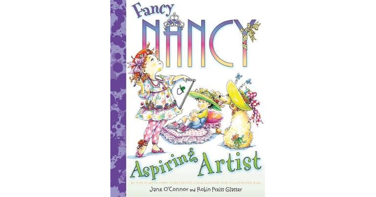 Fancy Nancy: Aspiring Artist by Jane O'Connor