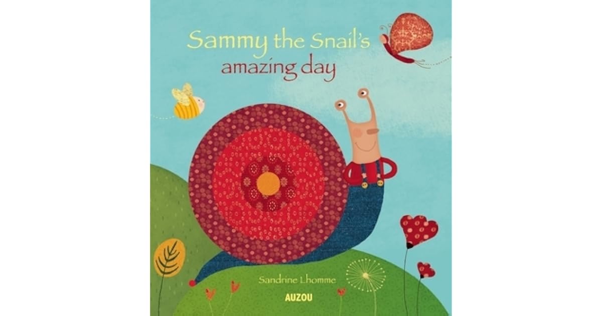 Sammy the Snail's Amazing Day by Sandrine Lhomme