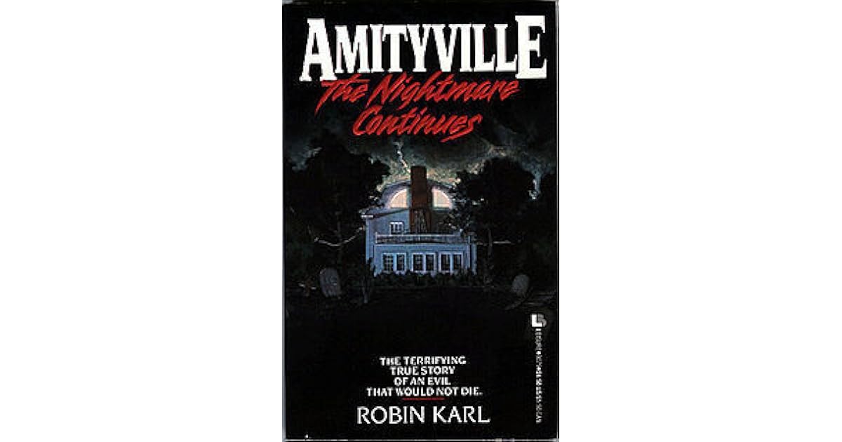 Amityville: The Nightmare Continues by Robin Karl