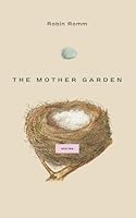 The Mother Garden by Robin Romm