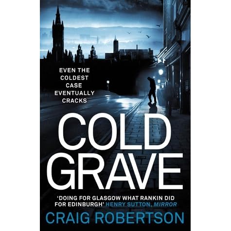 Cold Grave by Craig Robertson — Reviews, Discussion, Bookclubs, Lists
