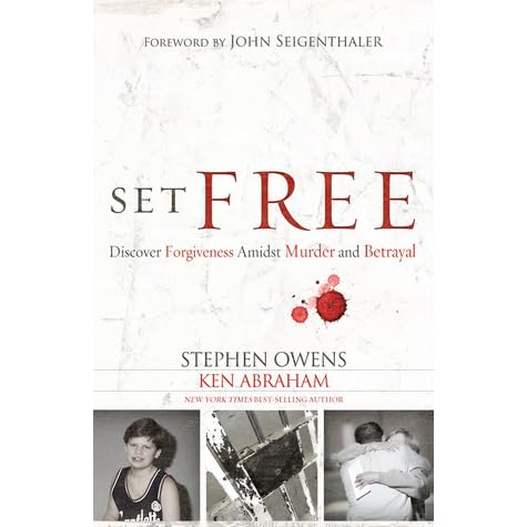 Set Free: A Story of Peace Found Through Forgiveness by Stephen Owens ...