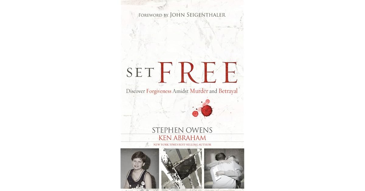 Set Free: A Story of Peace Found Through Forgiveness by Stephen Owens