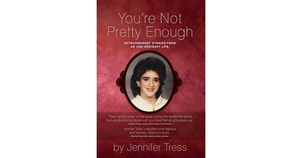 You're Not Pretty Enough by Jennifer Tress