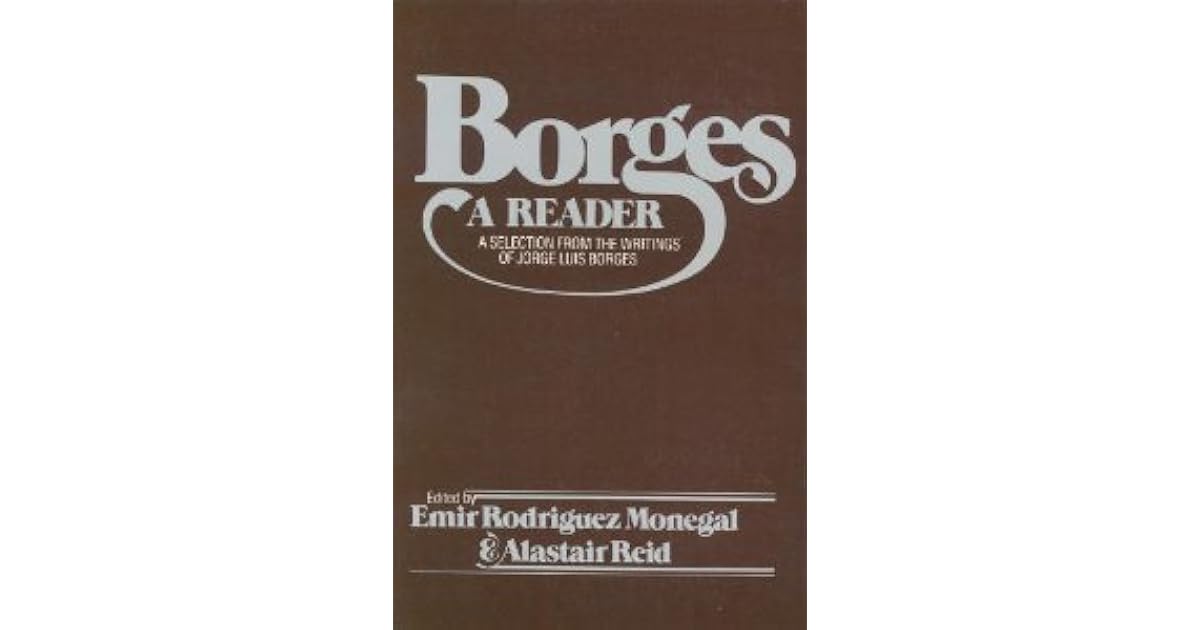 Borges: A Reader by Jorge Luis Borges