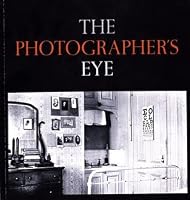The Photographer's Eye by John Szarkowski