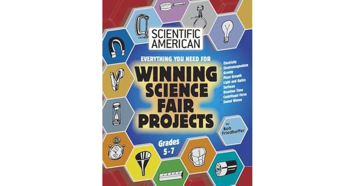 Everything You Need for Winning Science Fair Projects: Grades 5-7 by ...