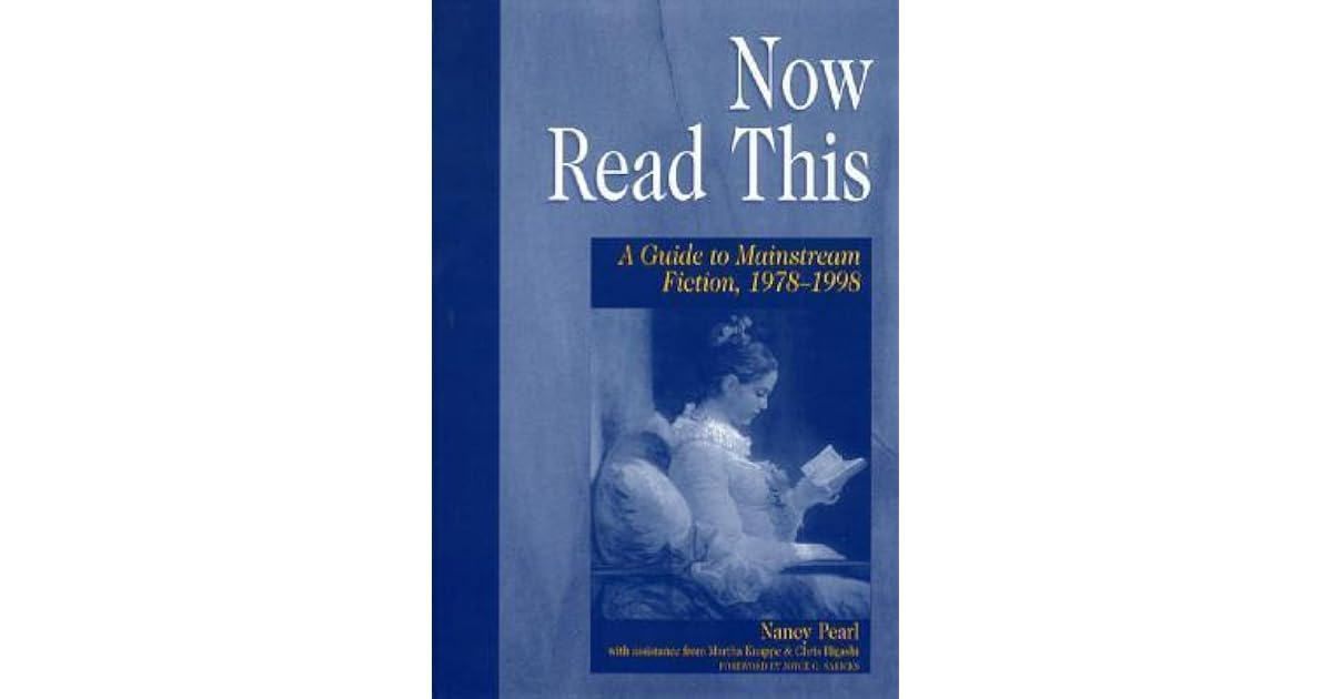 Now Read This: A Guide to Mainstream Fiction, 1978-1998 by Nancy Pearl