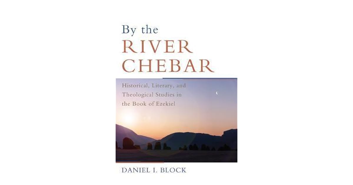 By the River Chebar by Daniel I. Block