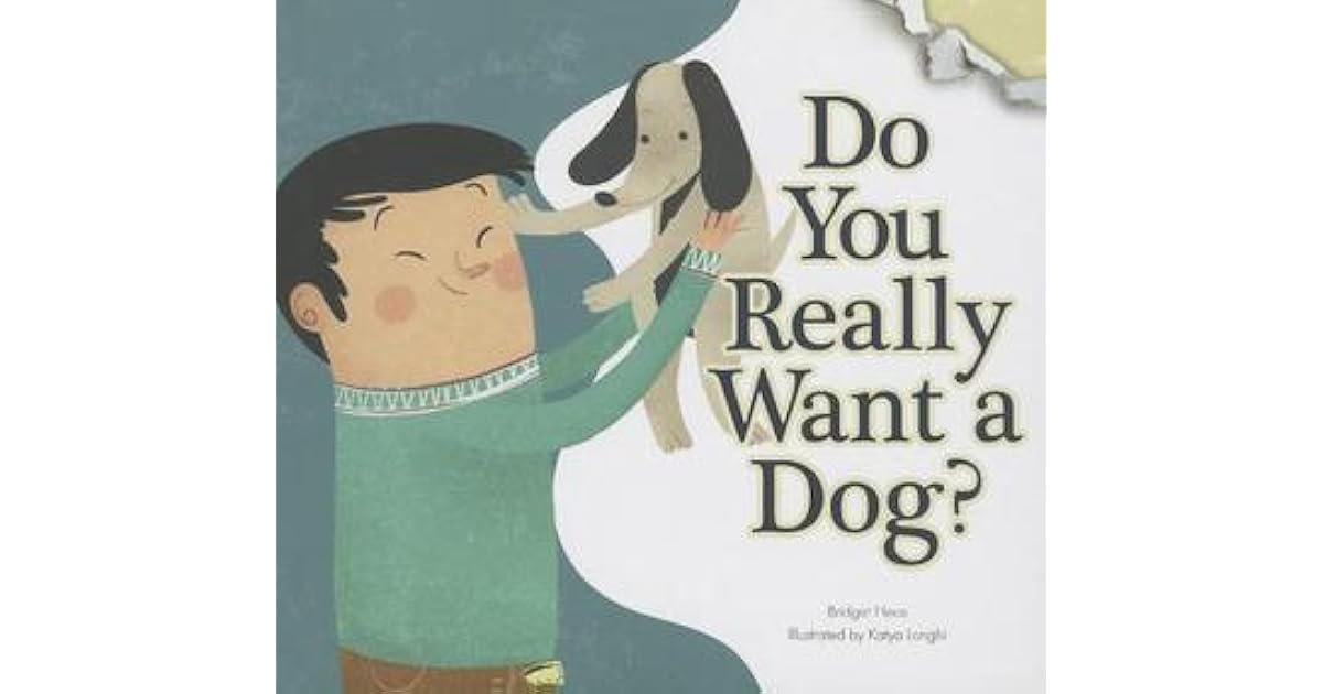 Do You Really Want a Dog? by Bridget Heos