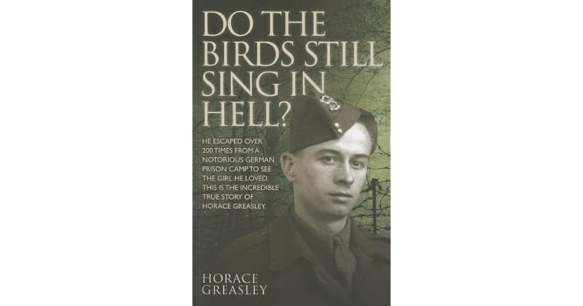 Do the Birds Still Sing in Hell? by Horace Greasley