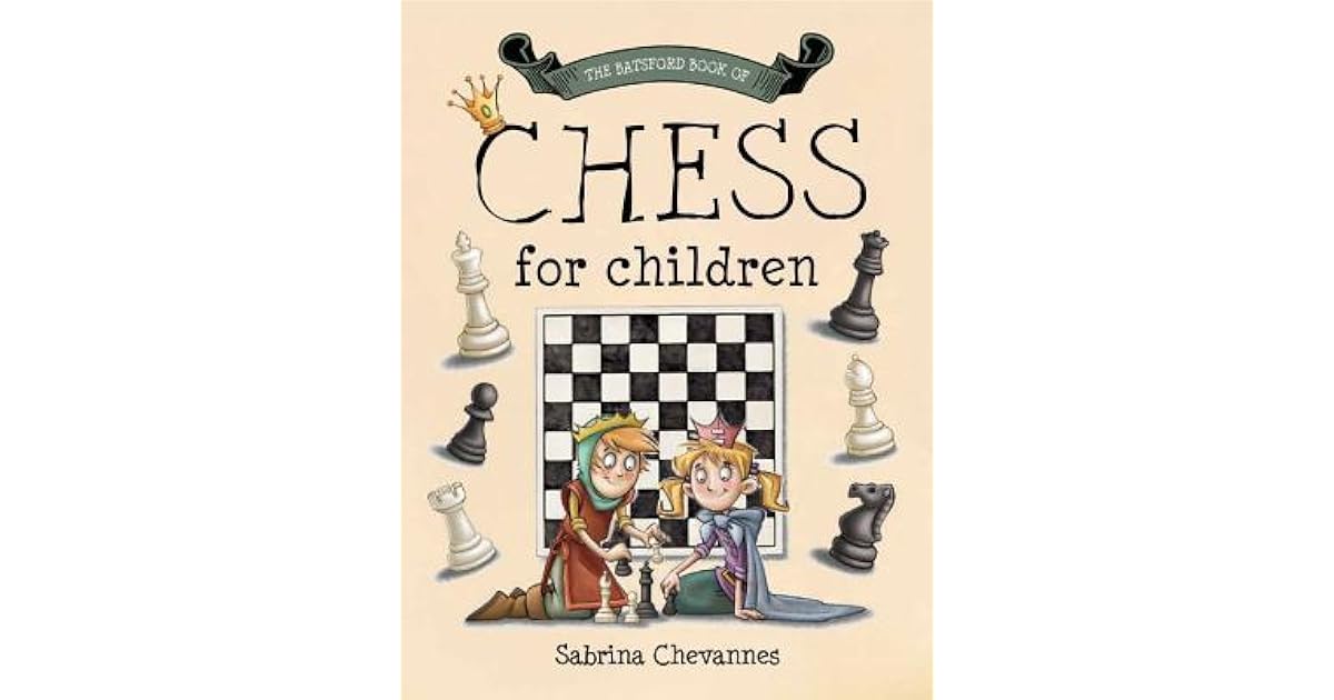 The Batsford Book of Chess for Children: beginner chess for kids by ...