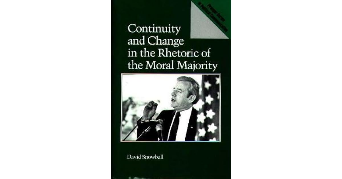 Continuity And Change In The Rhetoric Of The Moral Majority by David ...