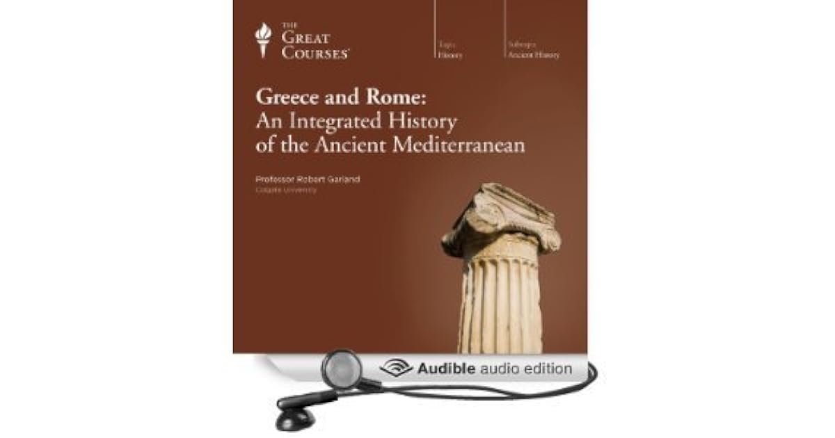 Greece and Rome: An Integrated History of the Ancient Mediterranean by ...