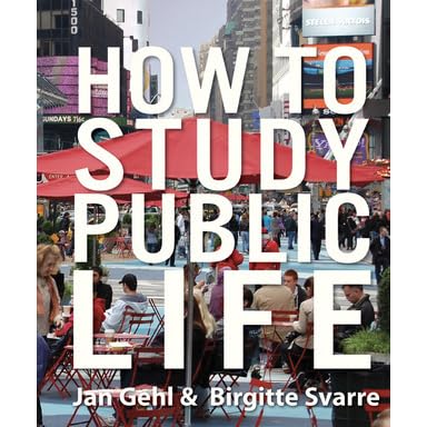 How to Study Public Life by Jan Gehl — Reviews, Discussion, Bookclubs ...