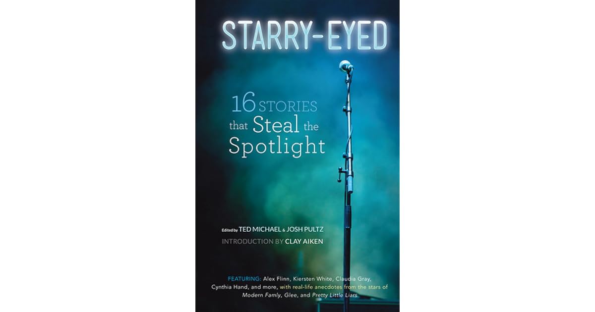 Starry-Eyed: 16 Stories that Steal the Spotlight by Ted Michael