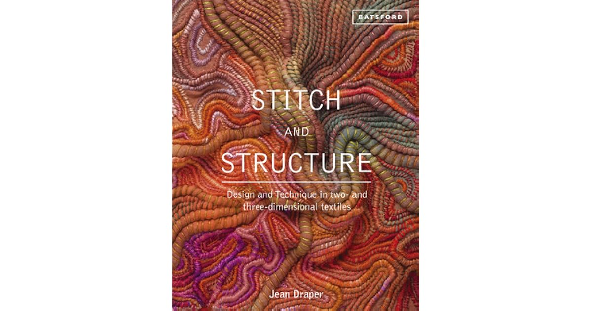 Stitch and Structure: Design and Technique in Two- and Three ...