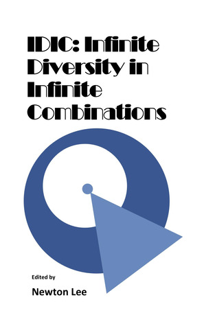 IDIC: Infinite Diversity in Infinite Combinations by Newton Lee