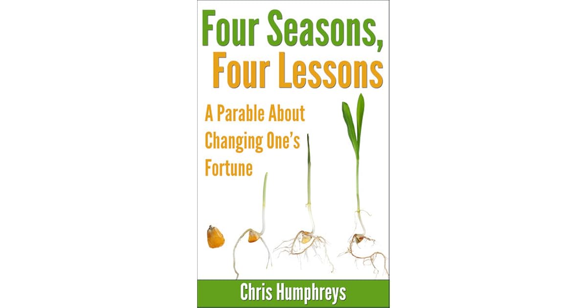 Four Seasons, Four Lessons: A Parable About Changing One's Fortune by ...