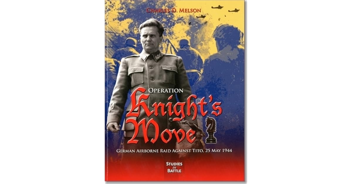 Operation Knight's Move: German Airborne Raid Against Tito, 25 May 1944 ...