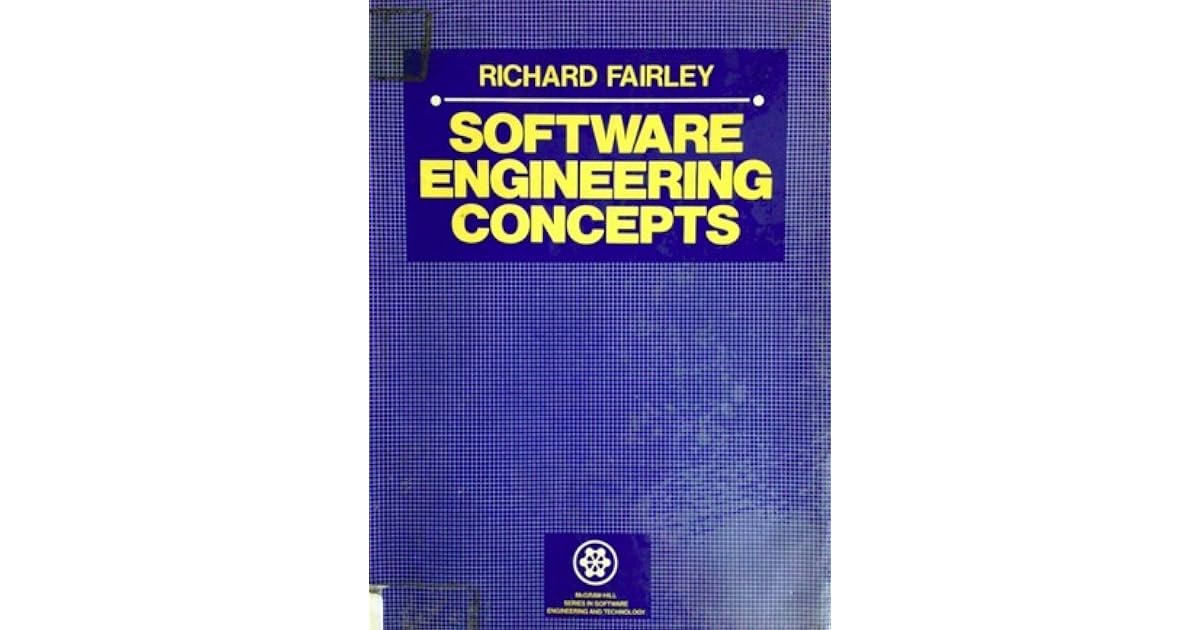 Software Engineering Concepts by Richard E. Fairley