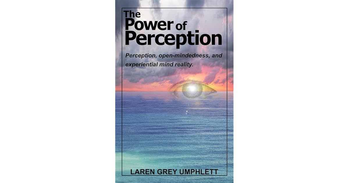 The Power of Perception by Laren Grey Umphlett