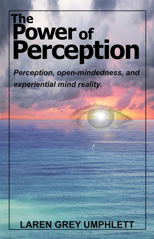 The Power of Perception by Laren Grey Umphlett