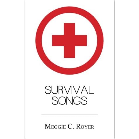 Survival Songs by Meggie Royer — Reviews, Discussion, Bookclubs, Lists