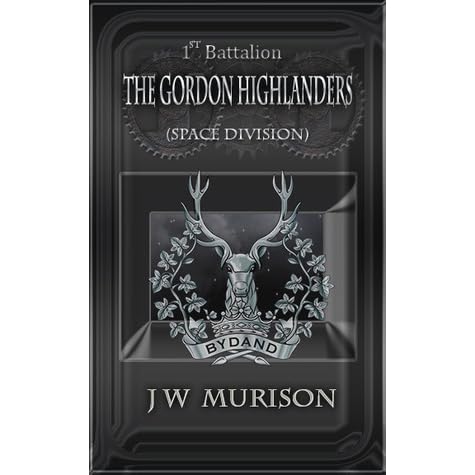 The 1st Battalion The Gordon Highlanders by J.W. Murison — Reviews ...