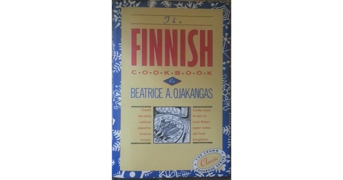 The Finnish Cookbook by Beatrice Ojakangas
