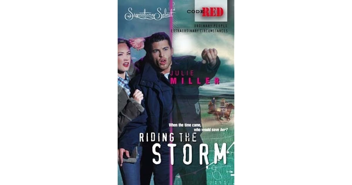 Riding the Storm (Code Red #13) by Julie Miller