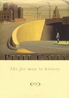 The Fat Man in History by Peter Carey