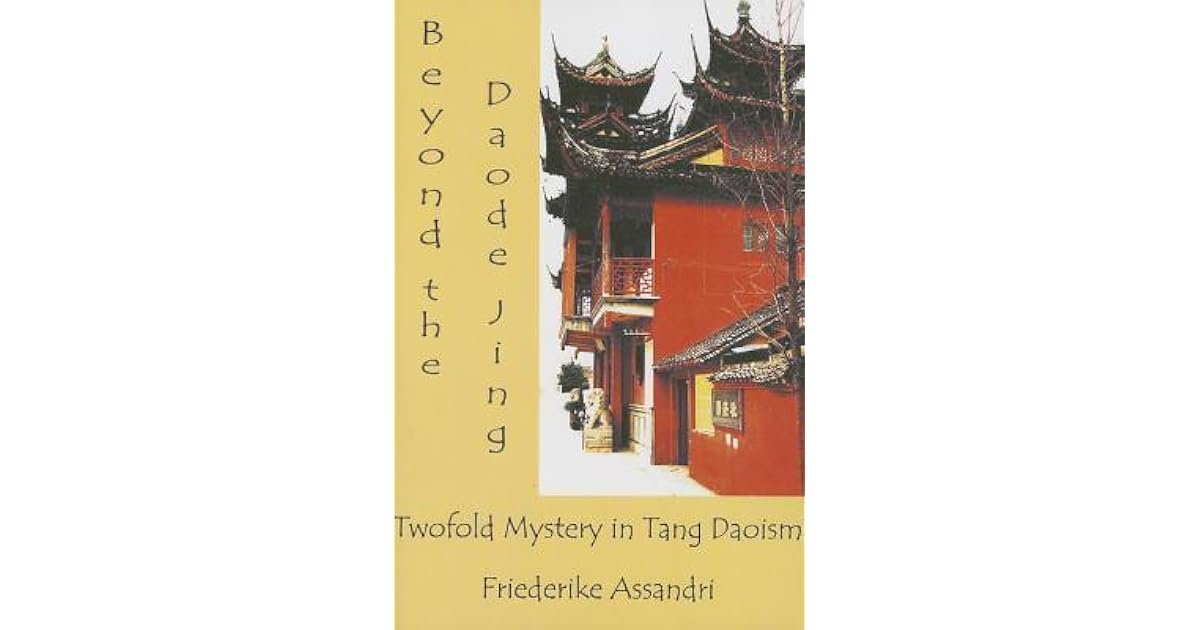 Beyond The Daode Jing: Twofold Mystery In Tang Daoism by Friederike ...