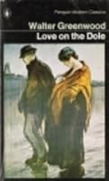 Love on the Dole by Walter Greenwood