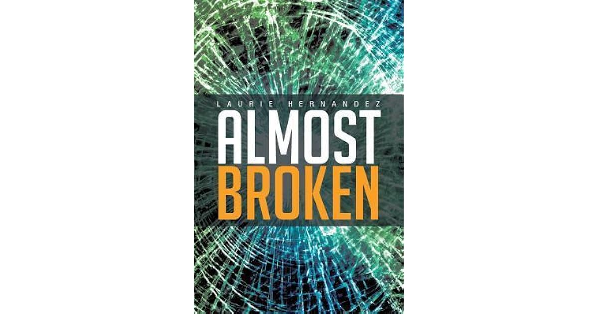 Almost Broken by Laurie Hernandez