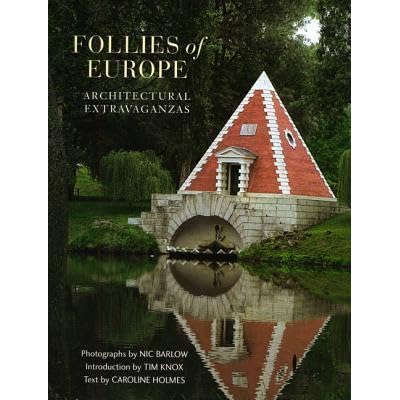 Follies of Europe: Architectural Extravaganzas by Nic Barlow — Reviews ...