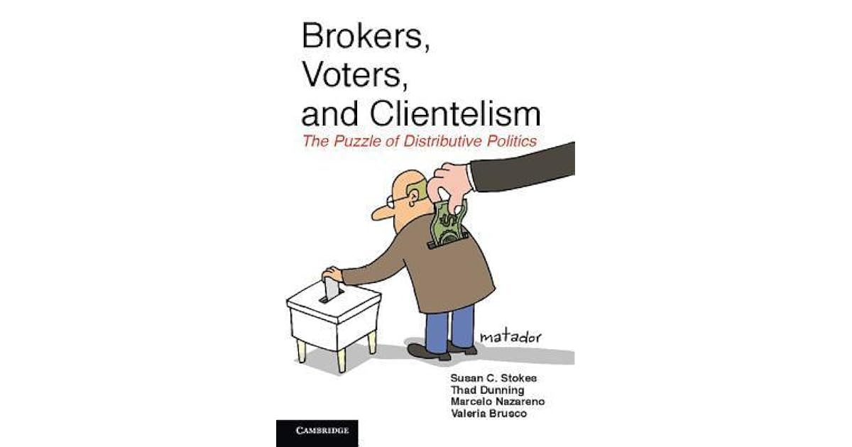 Brokers, Voters, and Clientelism: The Puzzle of Distributive Politics ...