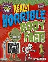 Really Horrible Body Facts by Jay Hawkins