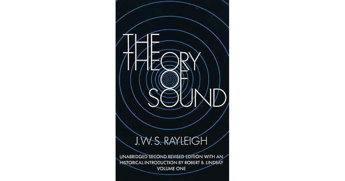 The Theory of Sound, Volume One by Strutt Rayleigh