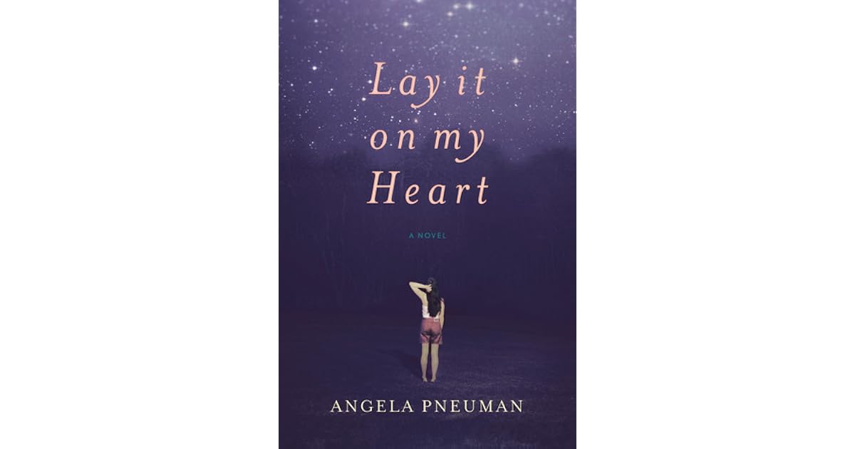 Lay It on My Heart by Angela Pneuman
