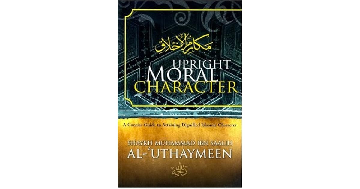 Upright Moral Character by محمد بن صالح العثيمين