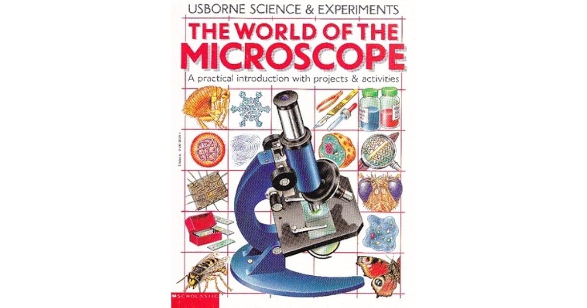 The World of the Microscope: A Practical Introduction with Projects ...